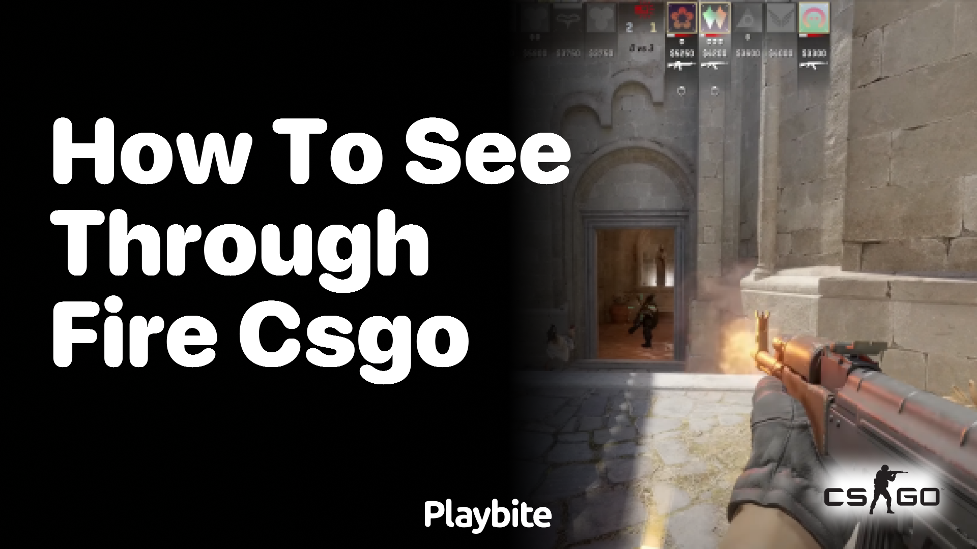 How to See Through Fire in CS:GO - Playbite