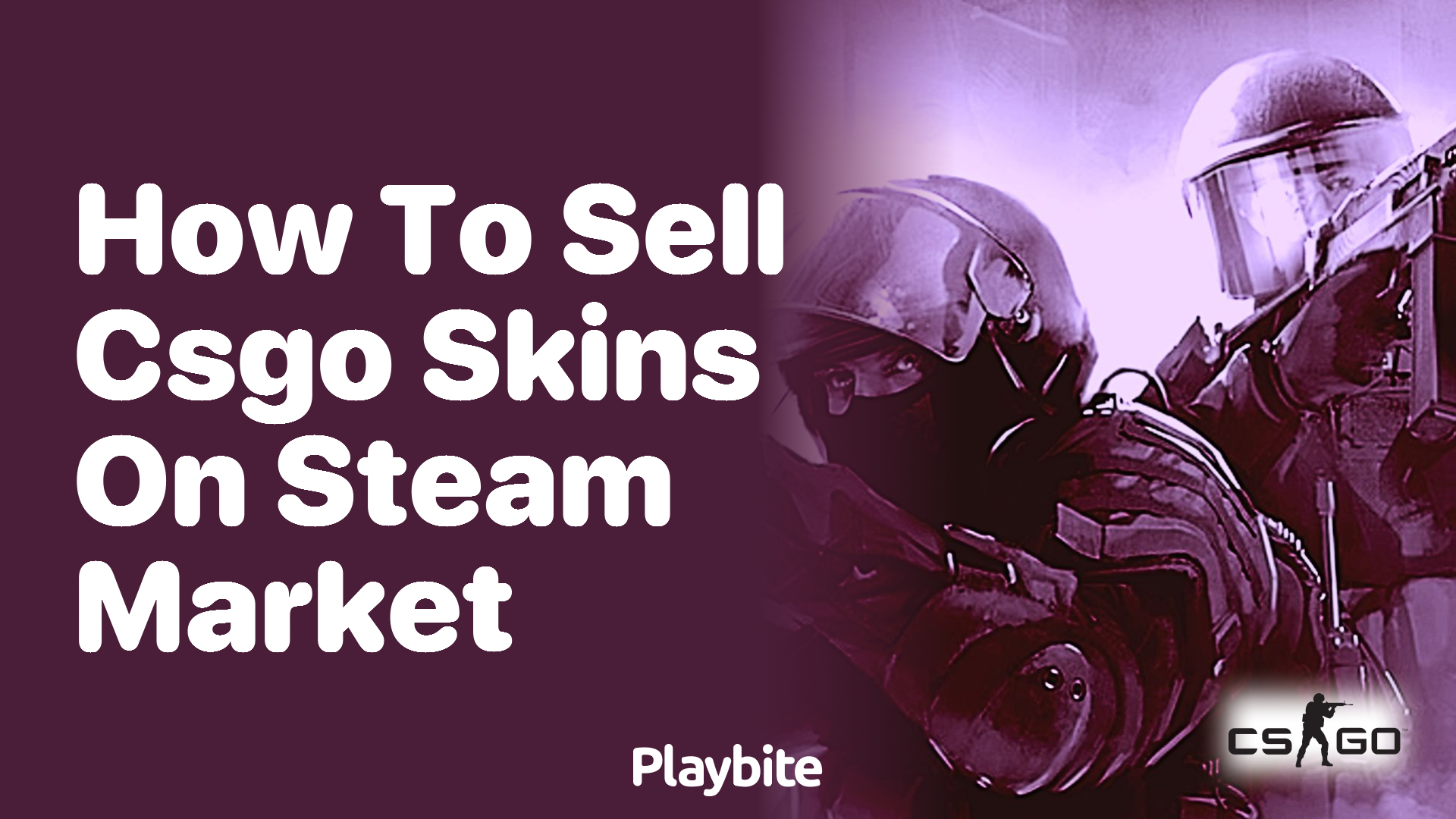 How to Sell CS:GO Skins on Steam Market - Playbite