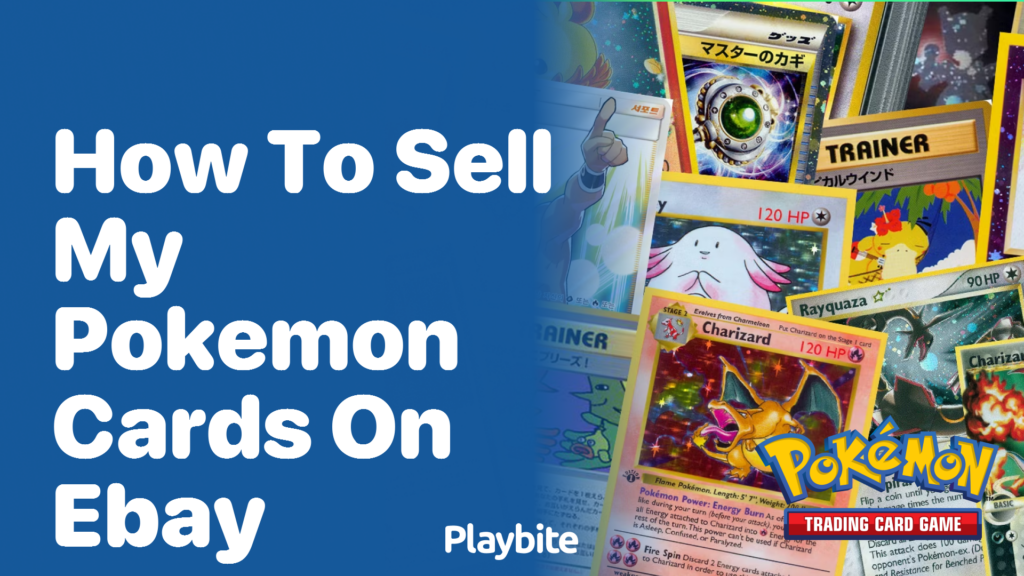 How to Sell My Pokemon Cards on eBay - Playbite