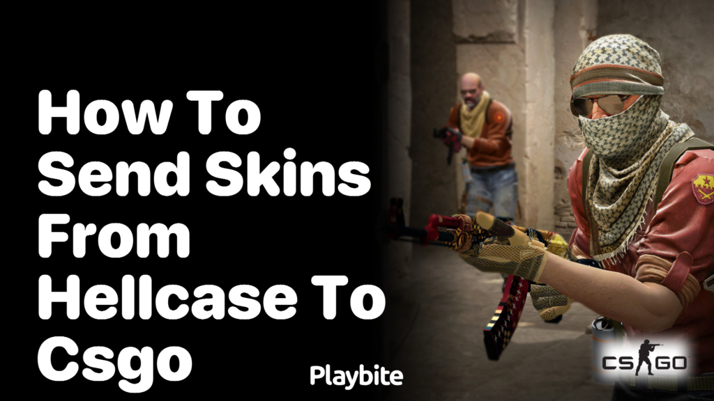 How to send skins from Hellcase to CS:GO - Playbite
