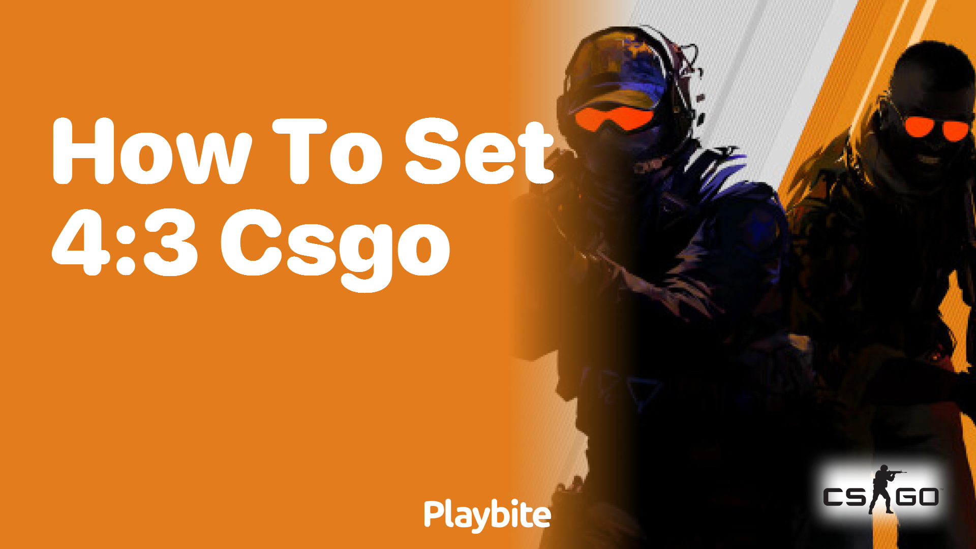 How to set 4:3 in CS:GO? - Playbite