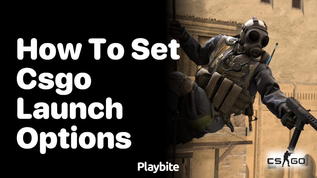 How to Set CS:GO Launch Options - Playbite