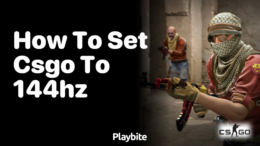 How to Set CSGO to 144Hz - Playbite