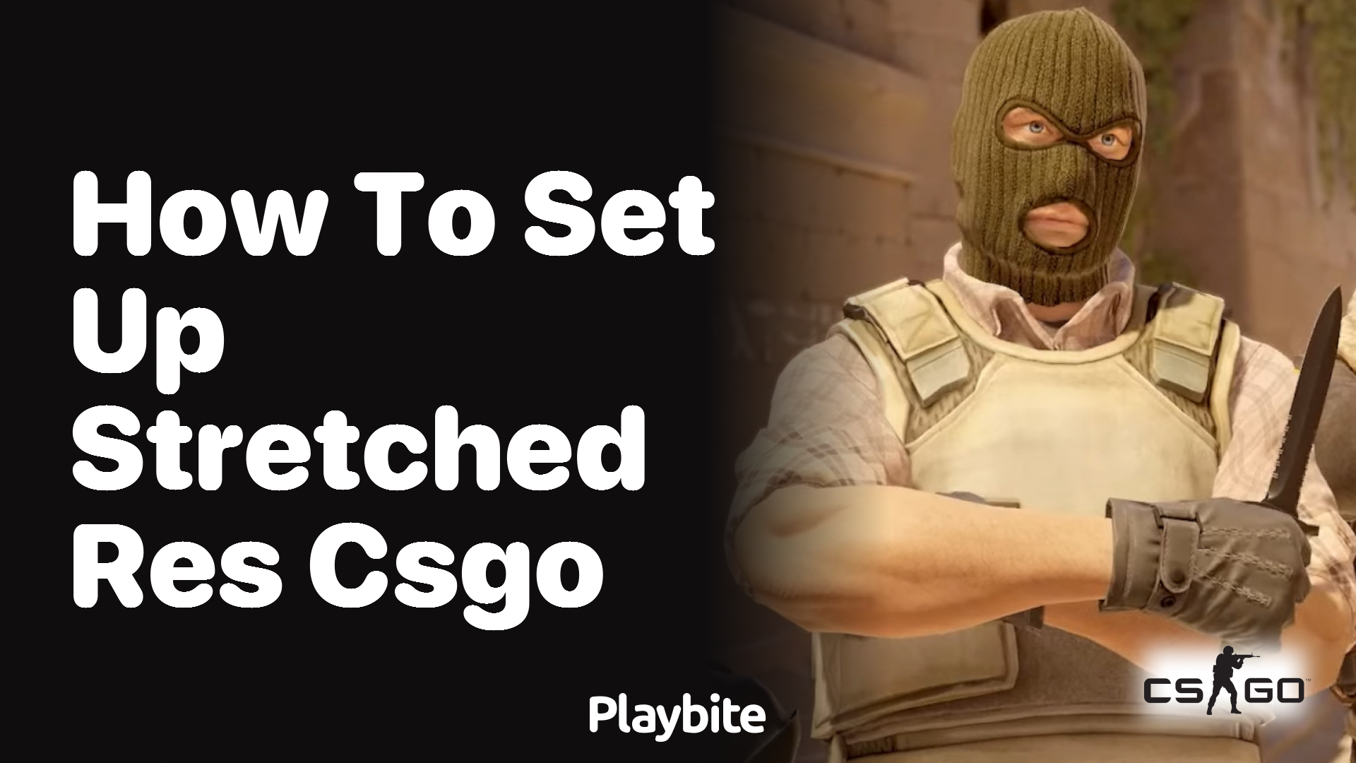 How to Set Up Stretched Resolution in CS:GO - Playbite