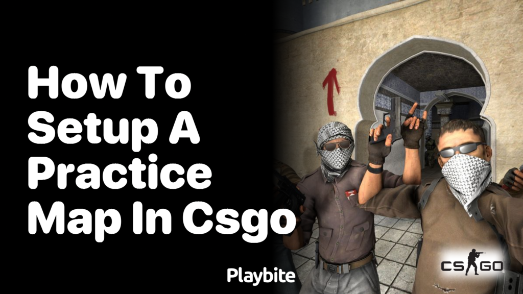 How to set up a practice map in CS:GO - Playbite