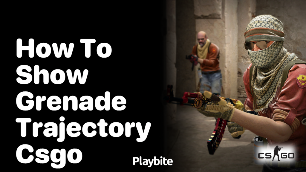How to show grenade trajectory in CS:GO - Playbite