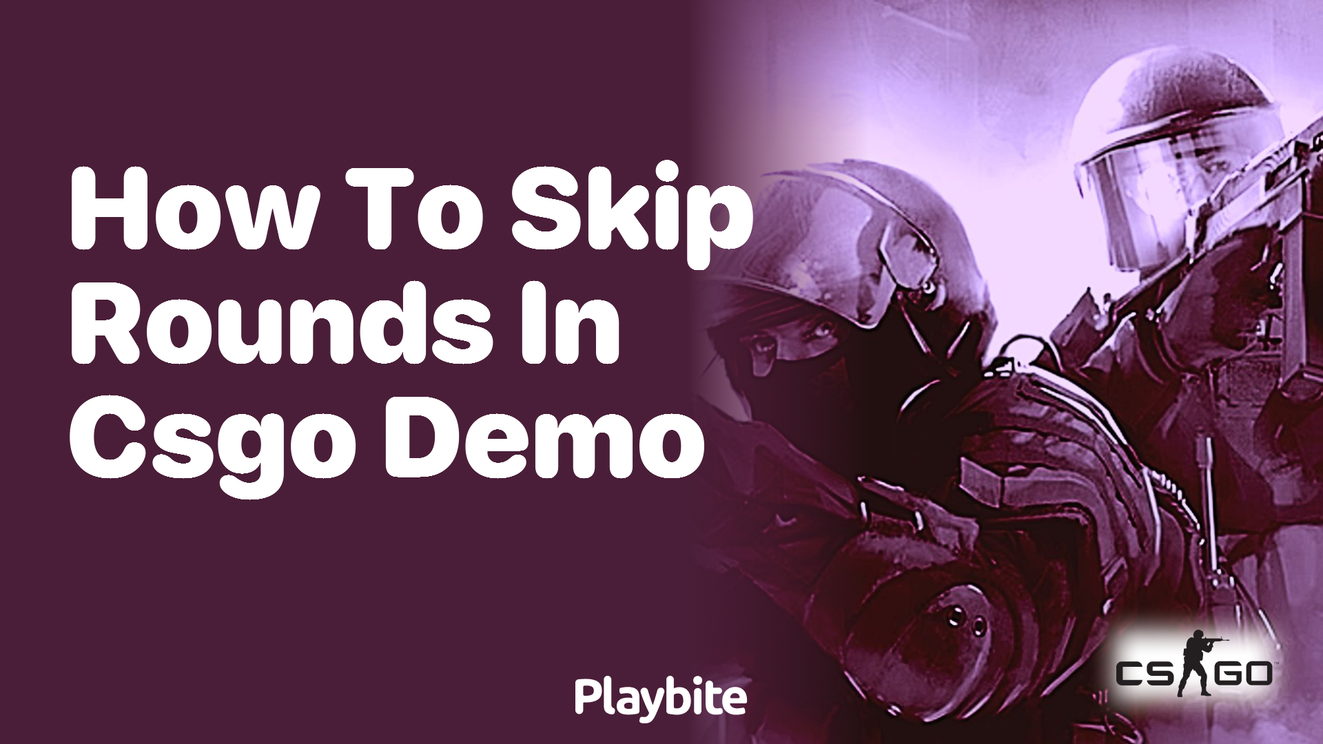 How to skip rounds in CS:GO demo? - Playbite