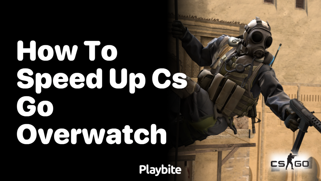 How to Speed Up CS:GO Overwatch - Playbite