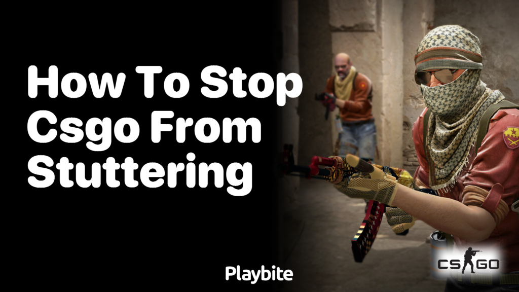 How to stop CS:GO from stuttering - Playbite