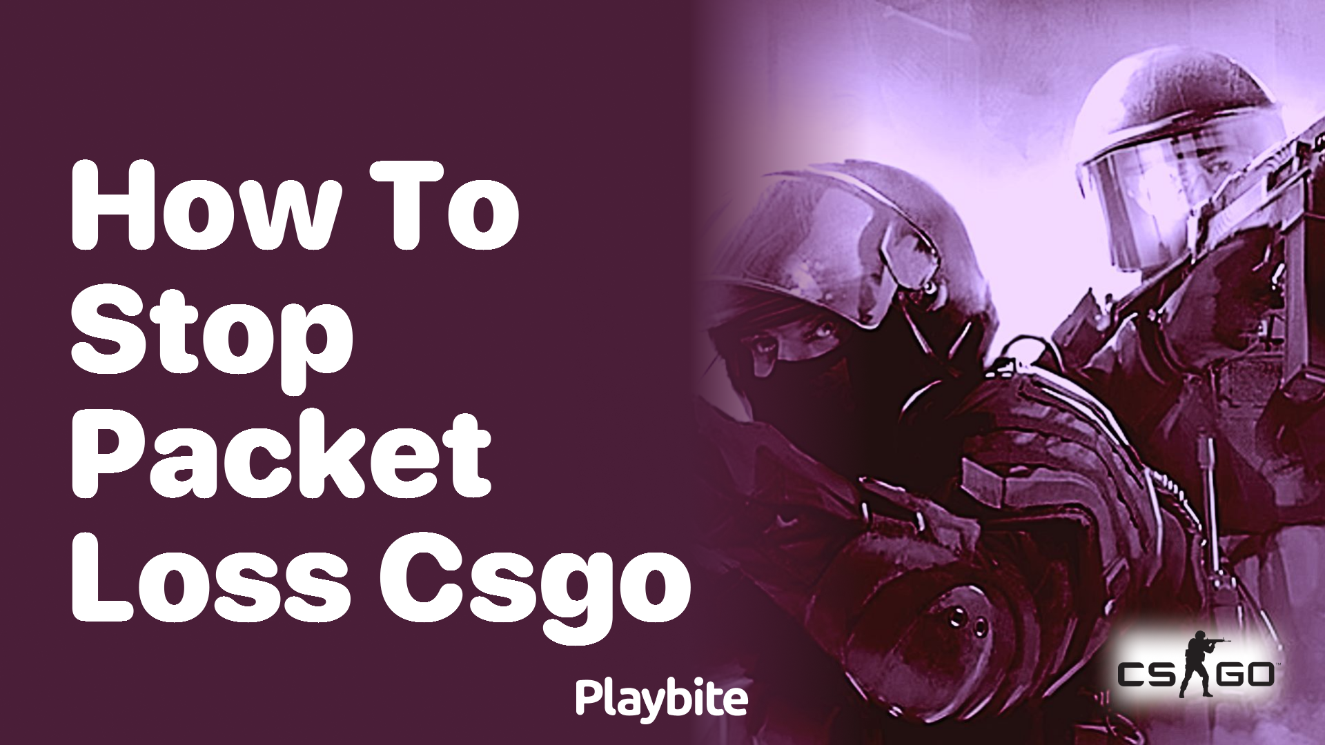How to stop packet loss in CS:GO? - Playbite