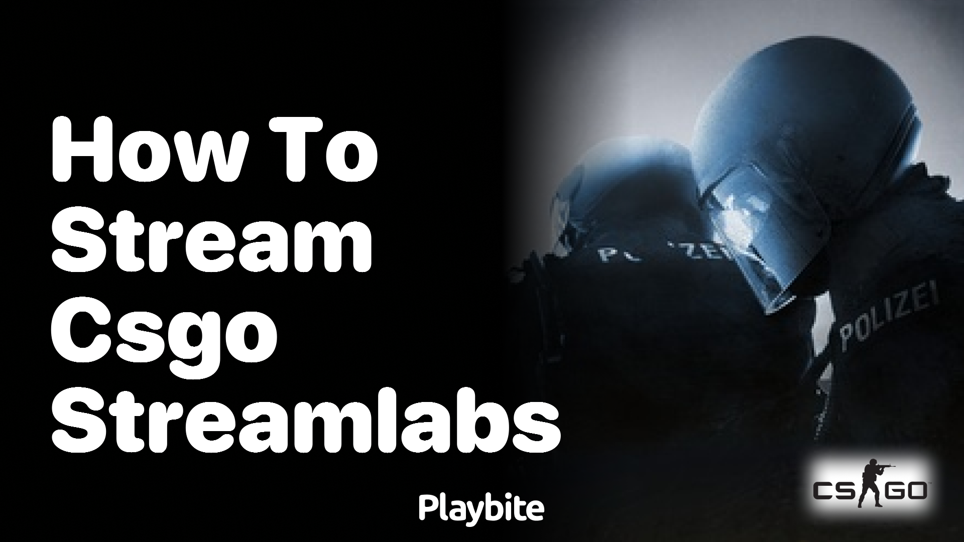 How To Stream Csgo With Streamlabs Playbite