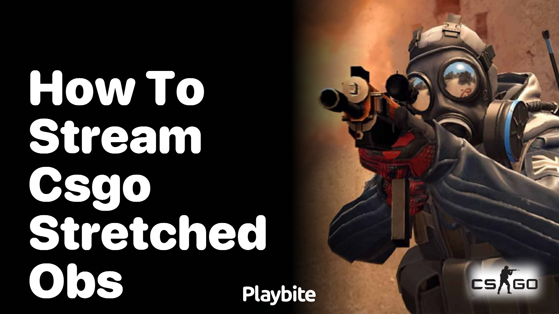 How to stream CS:GO stretched in OBS - Playbite