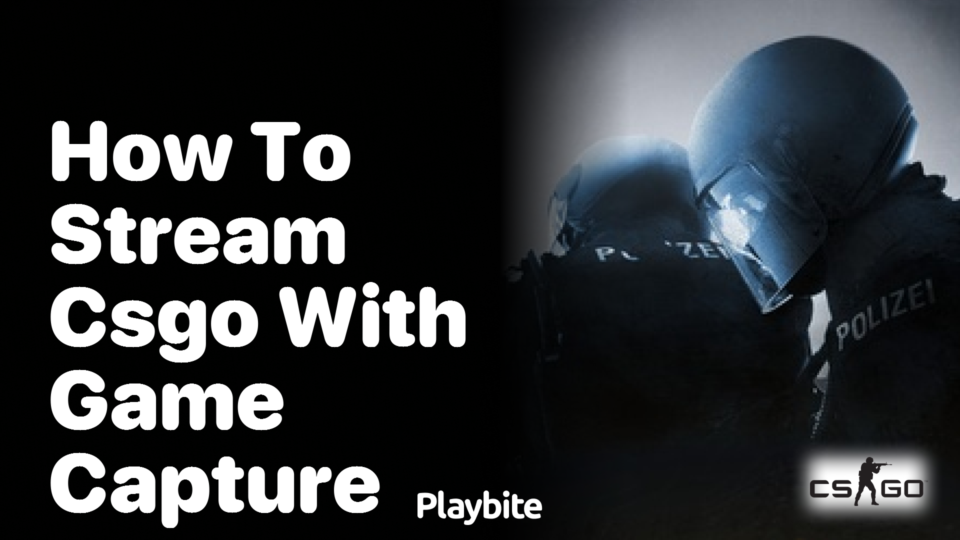 How to stream CS:GO with Game Capture - Playbite