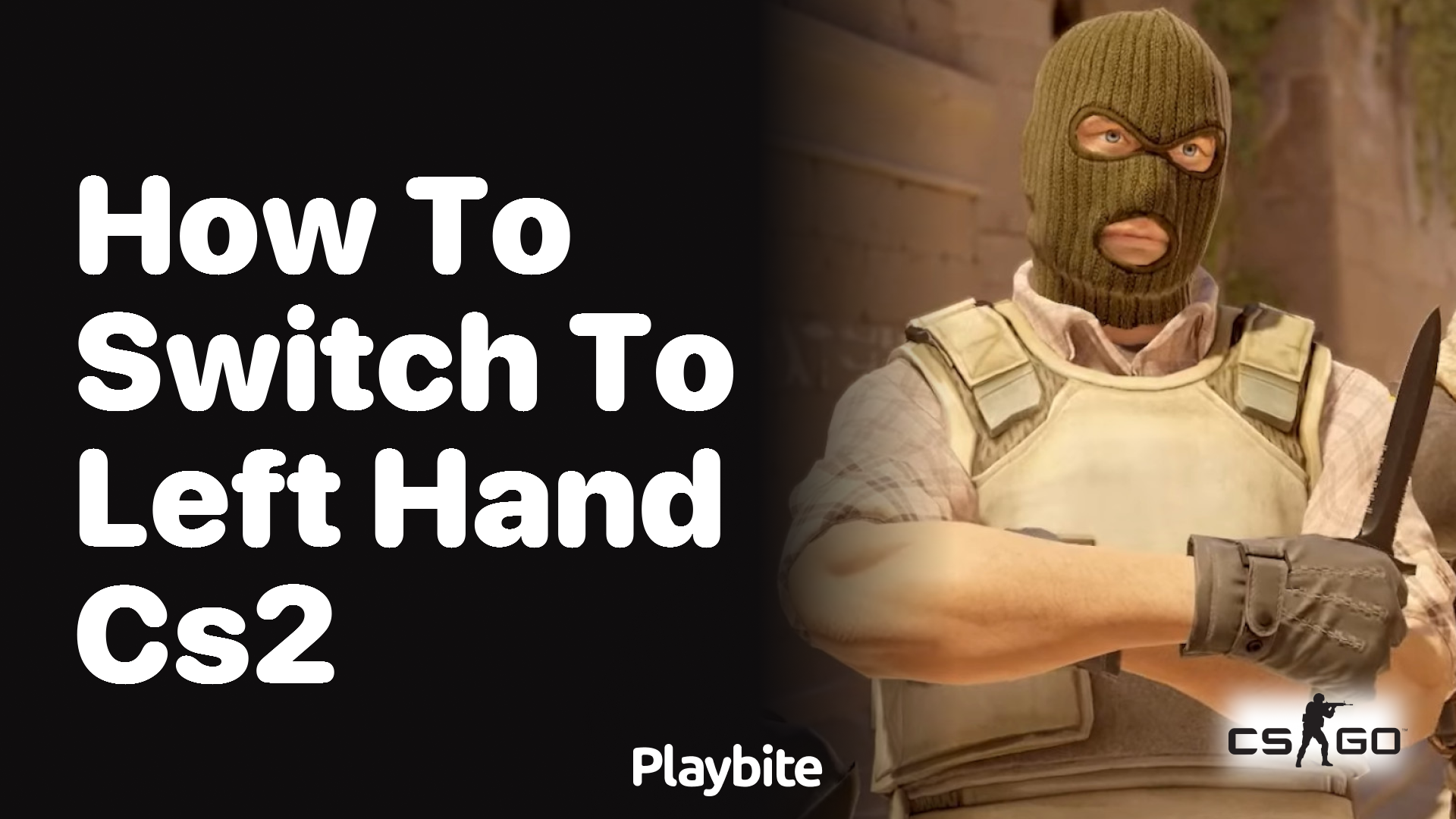 How to Switch to Left Hand in CS:GO - Playbite
