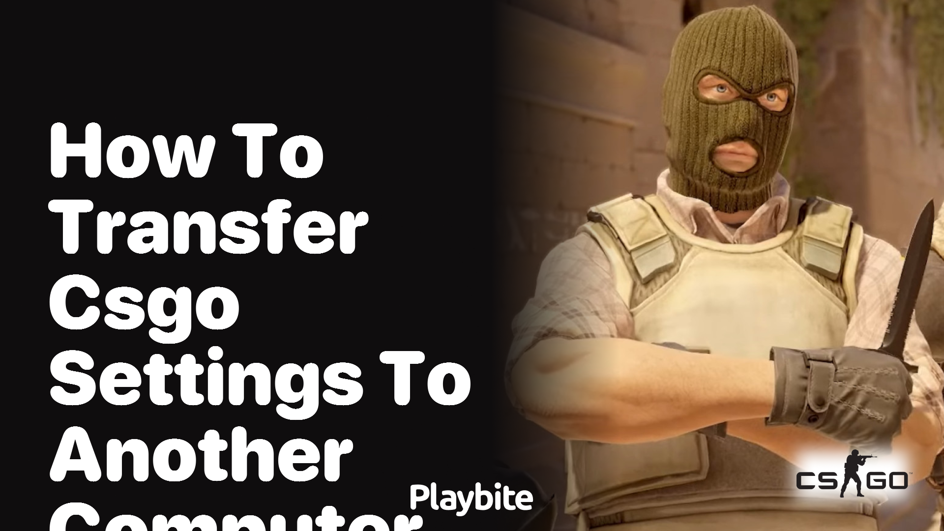 How to transfer CS:GO settings to another computer - Playbite