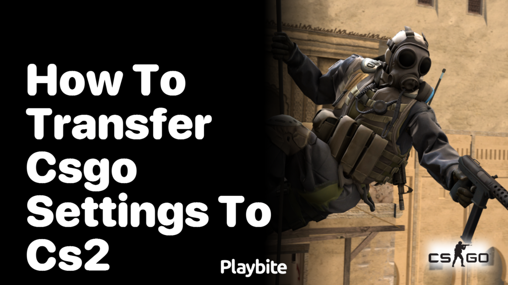 How to Transfer CS:GO Settings to CS2 - Playbite