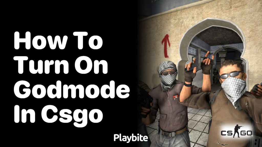 How to turn on God Mode in CS:GO - Playbite