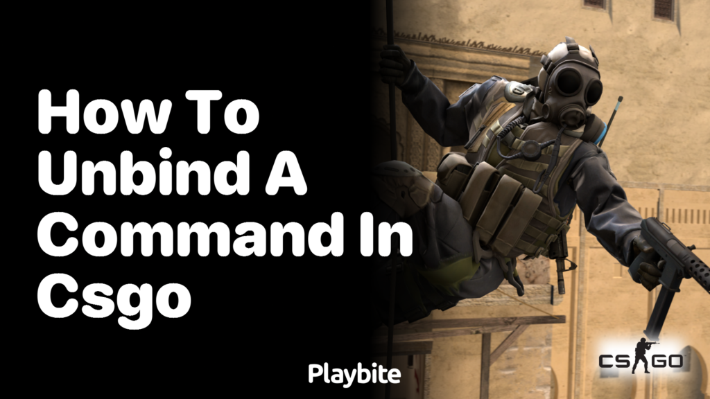 How to unbind a command in CS:GO? - Playbite