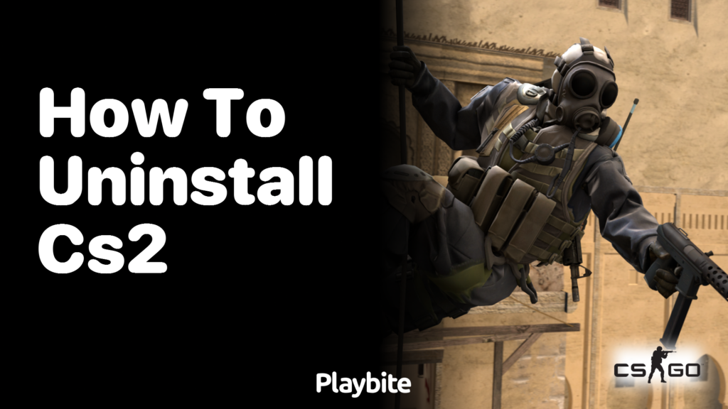 How to uninstall CS2 - Playbite