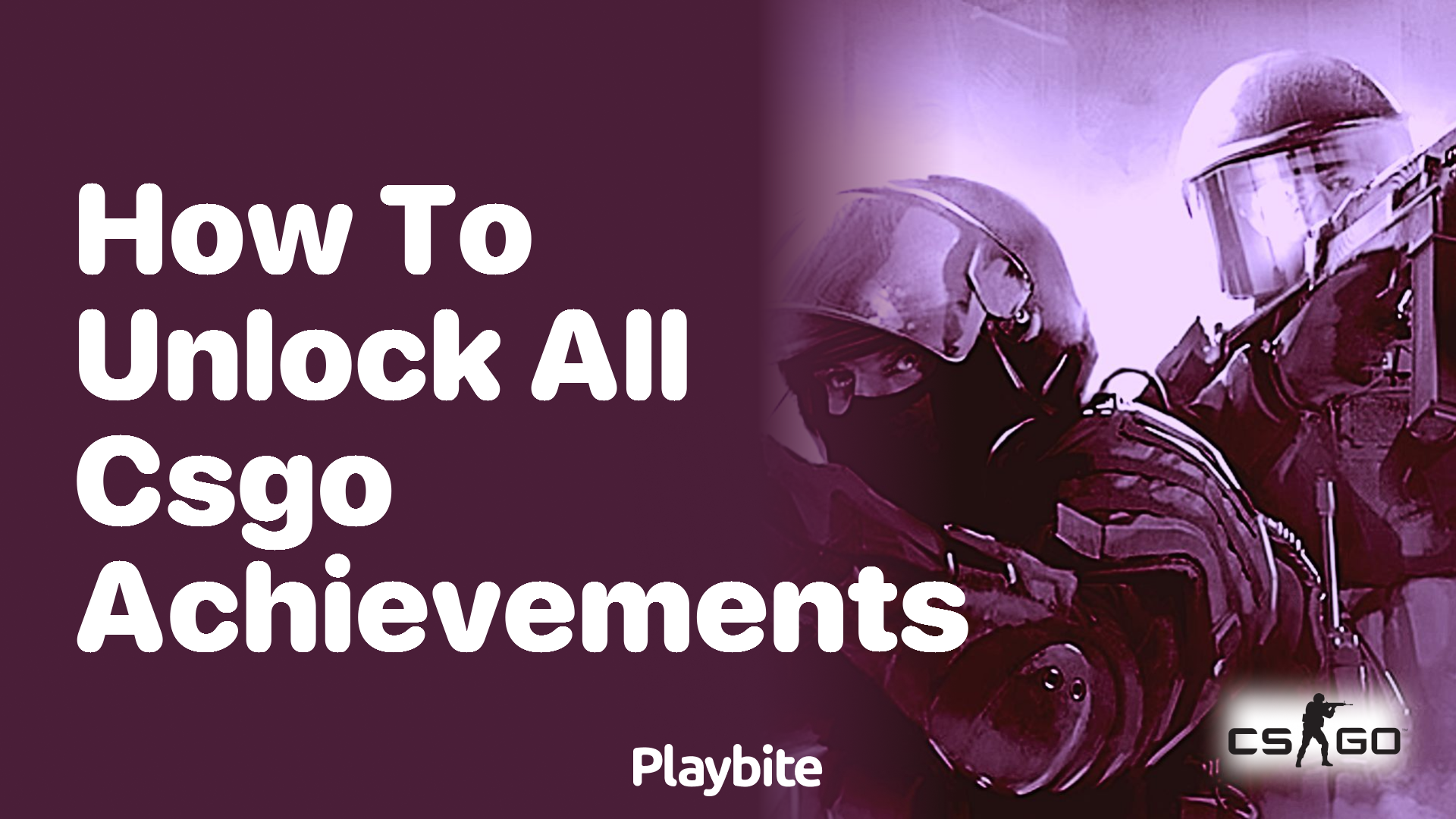 How to Unlock All CS:GO Achievements - Playbite