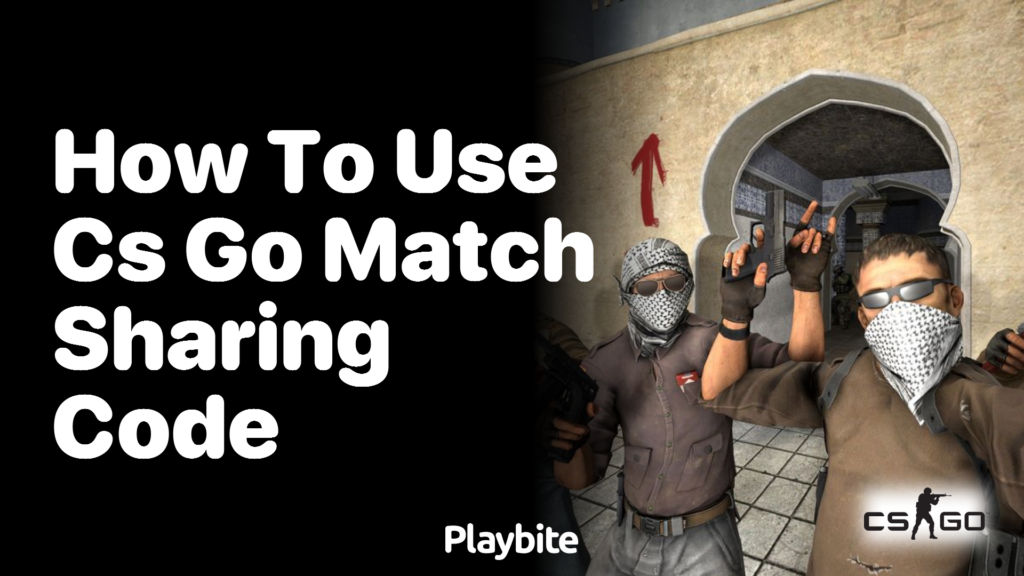 How to use a CS:GO match sharing code - Playbite