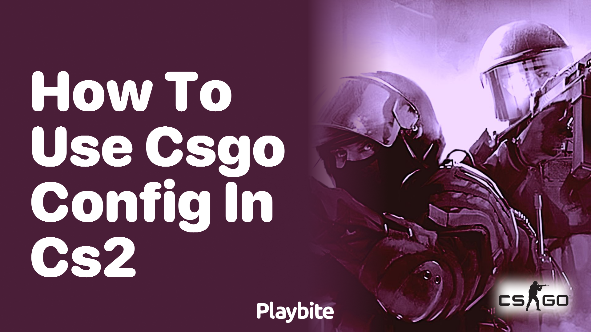 How to use CS:GO config in CS2 - Playbite