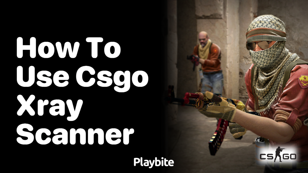 How to use the CS:GO X-ray Scanner - Playbite