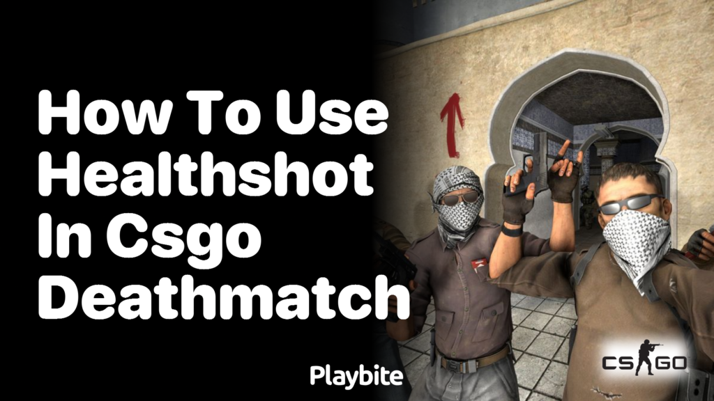 How to Use Healthshot in CS:GO Deathmatch - Playbite
