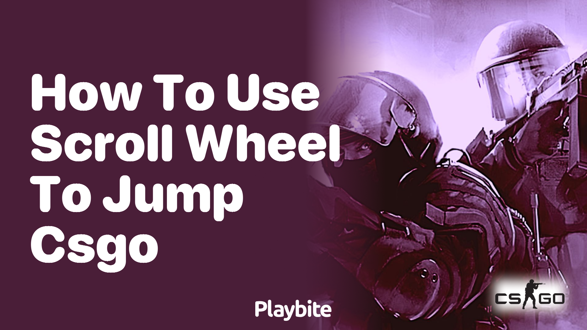 How to Use Scroll Wheel to Jump in CS:GO - Playbite