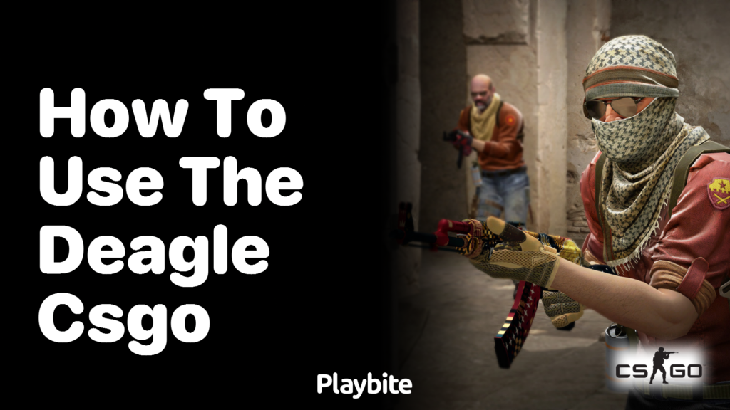 How to use the Deagle in CS:GO - Playbite