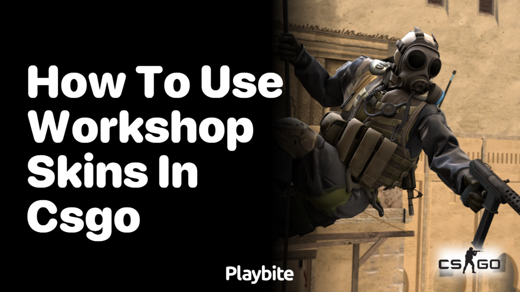 How to Use Workshop Skins in CS:GO - Playbite