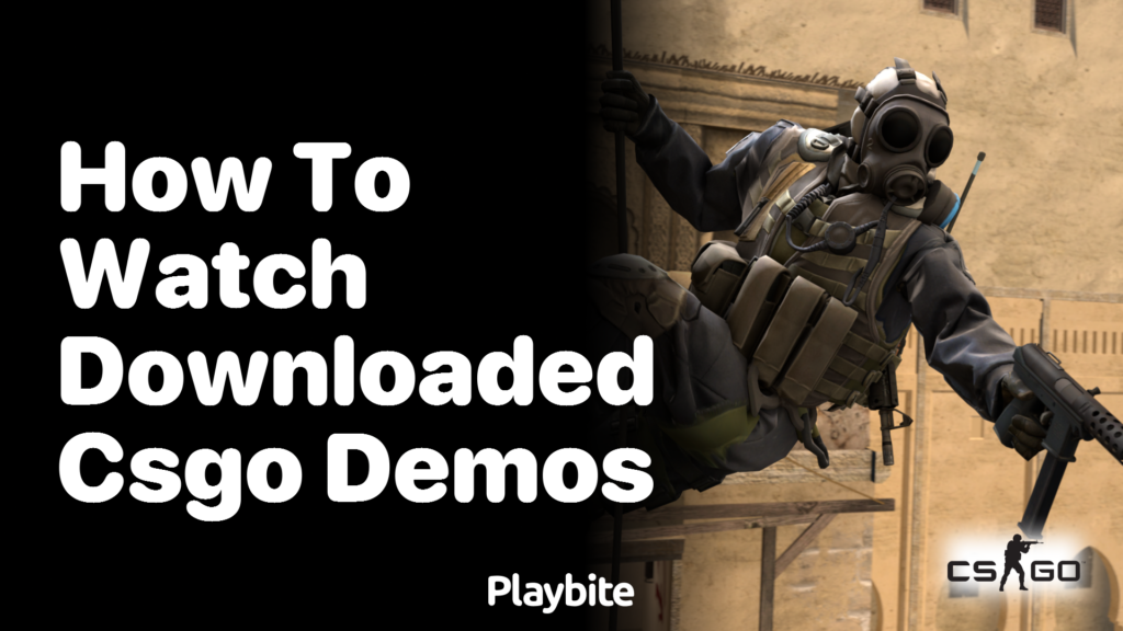 How to Watch Downloaded CS:GO Demos - Playbite