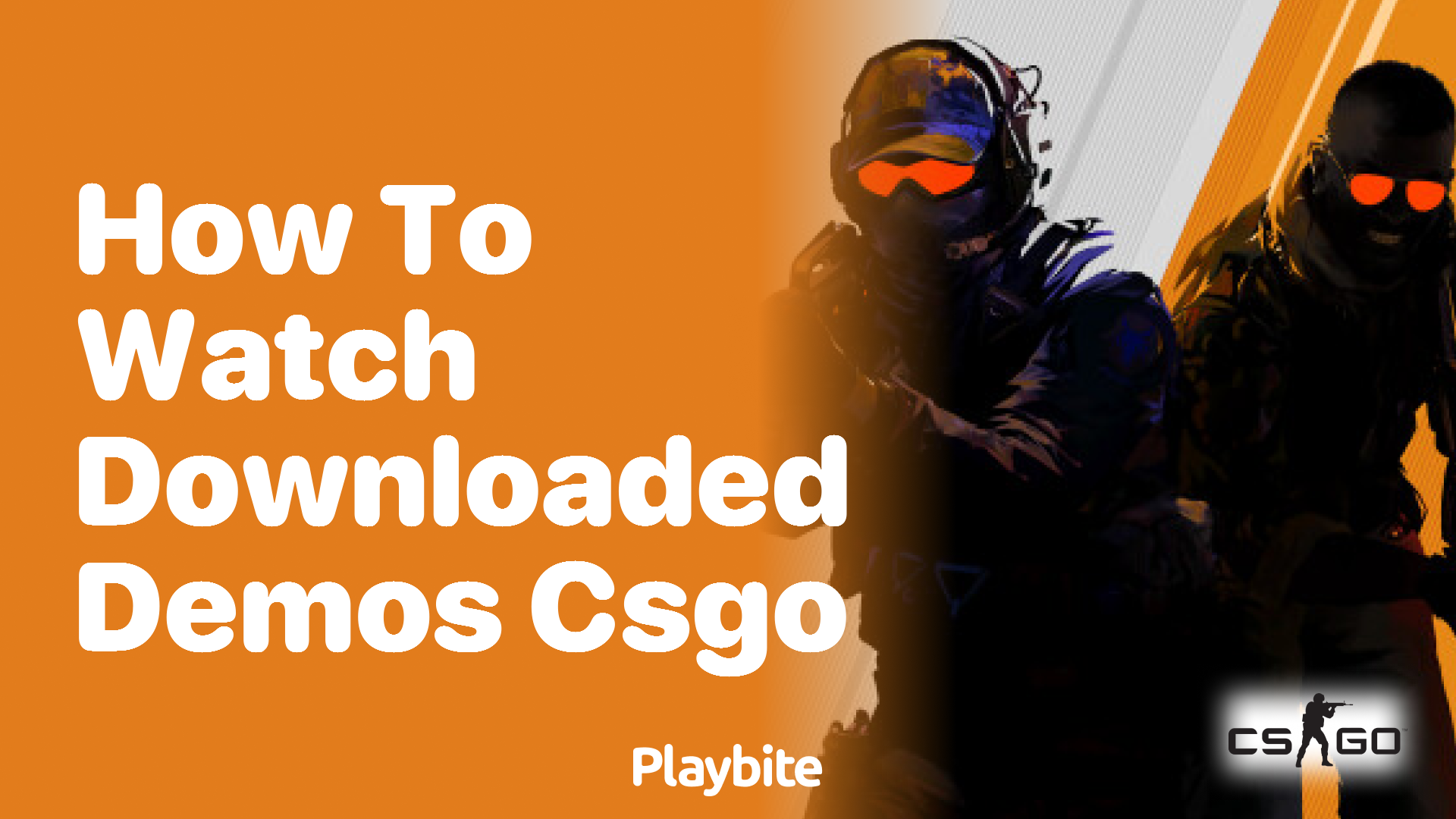 How to watch downloaded demos in CS:GO - Playbite