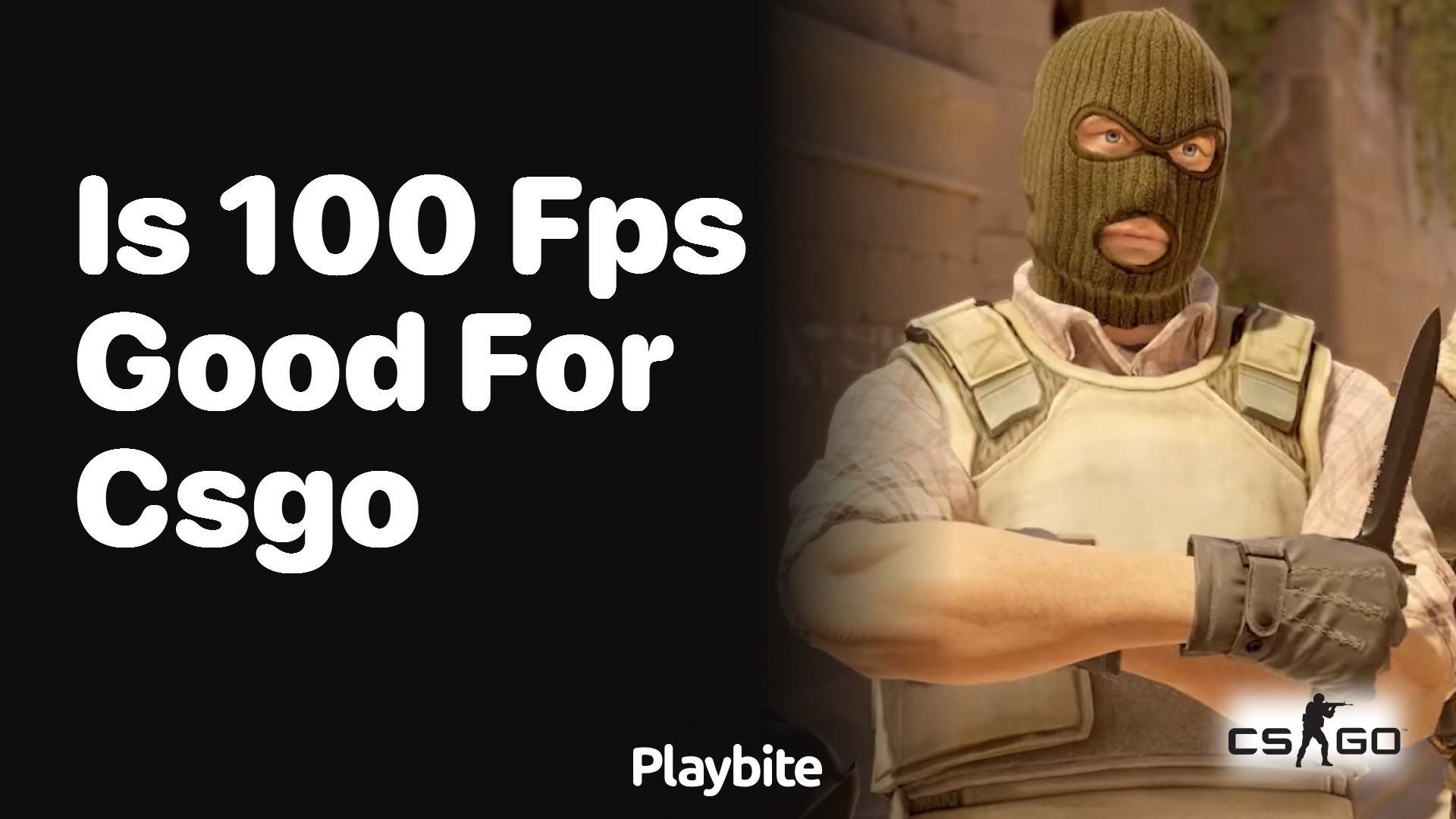 Is 100 FPS good for CS:GO? - Playbite