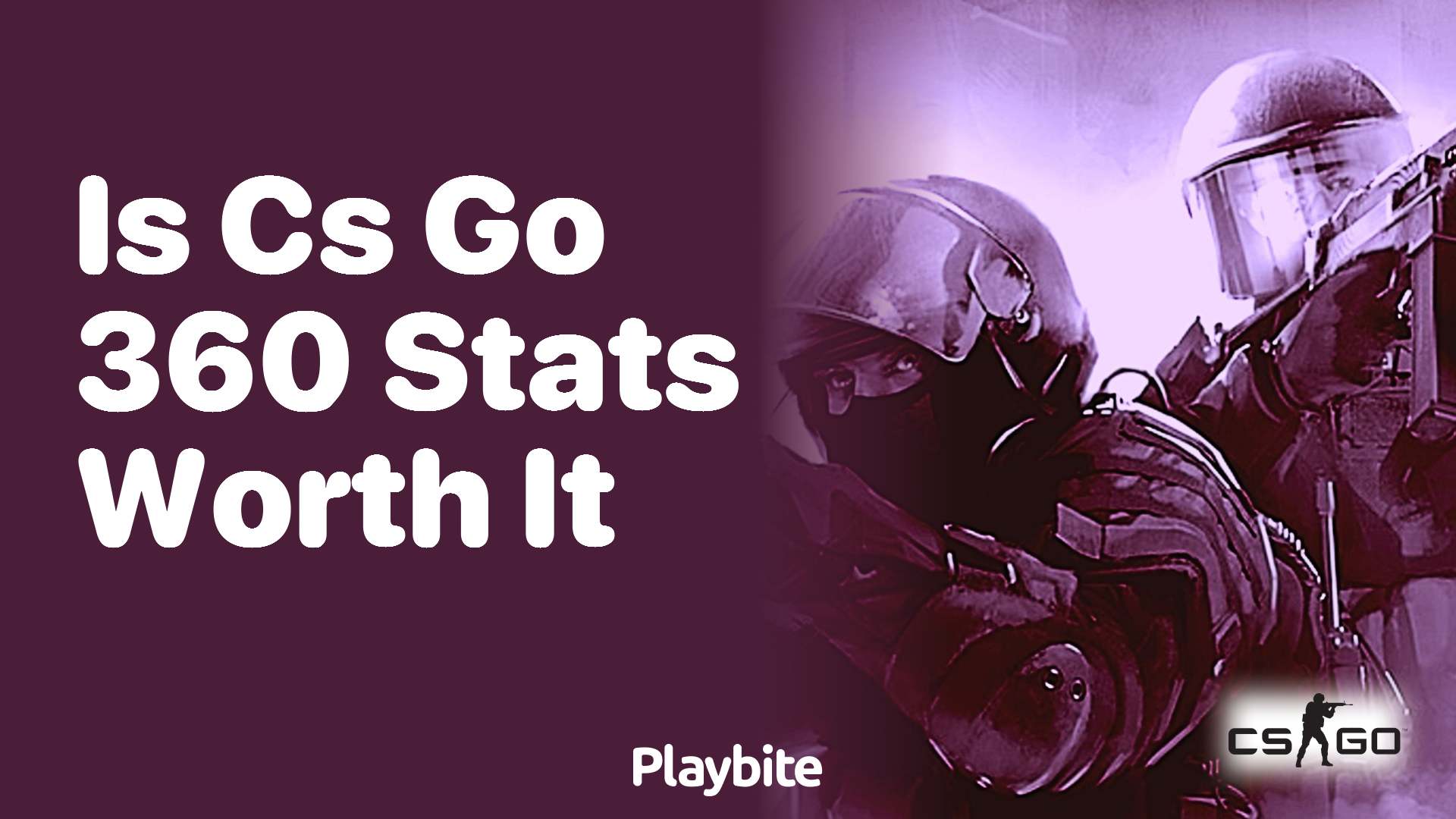 Is CS:GO 360 Stats Worth It? - Playbite