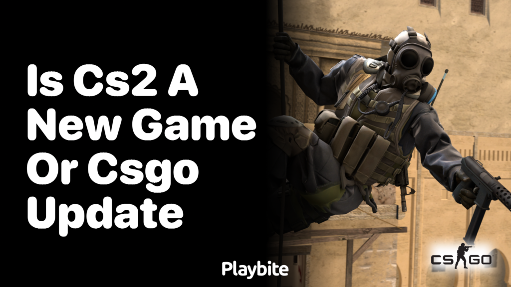 Is CS2 a New Game or a CS:GO Update? - Playbite