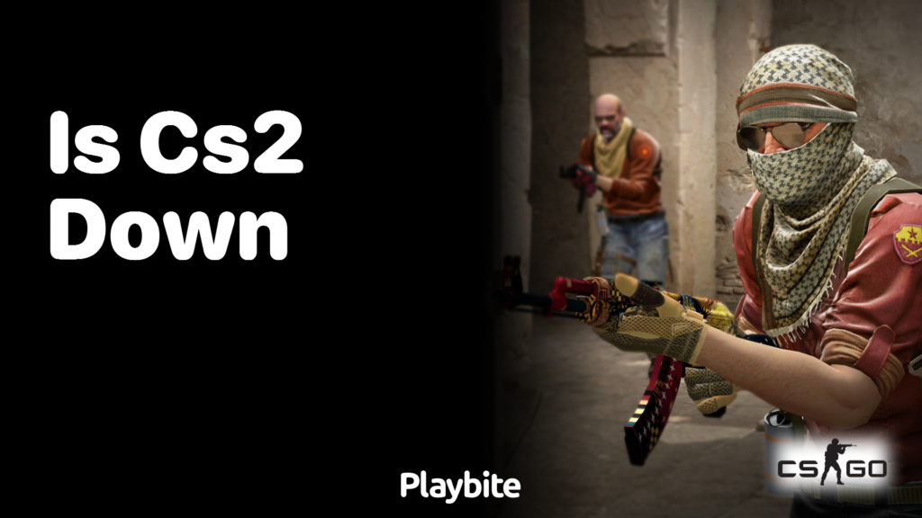 Is CS2 Currently Down? - Playbite