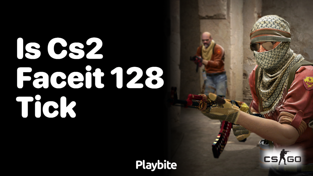 Is CS2 Faceit 128 Tick? - Playbite
