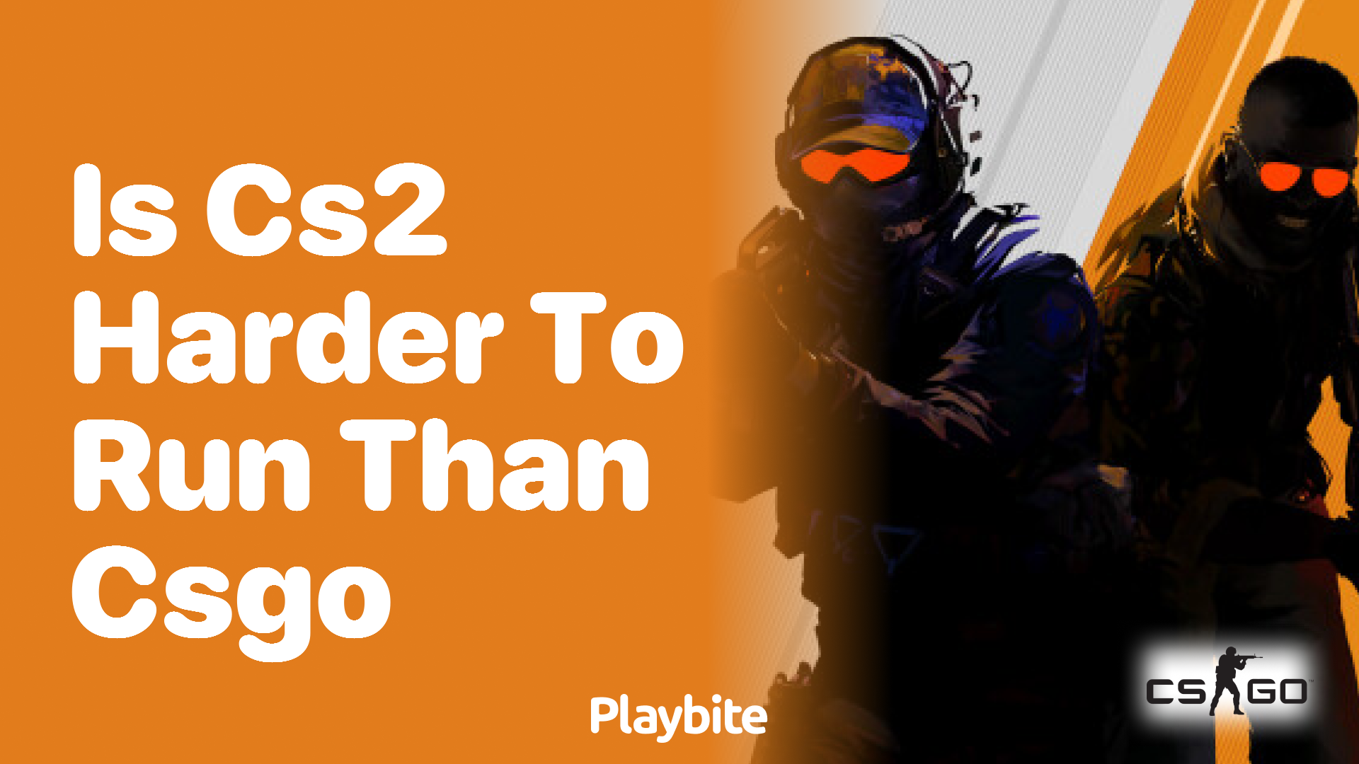 Is CS2 Harder to Run Than CSGO? - Playbite