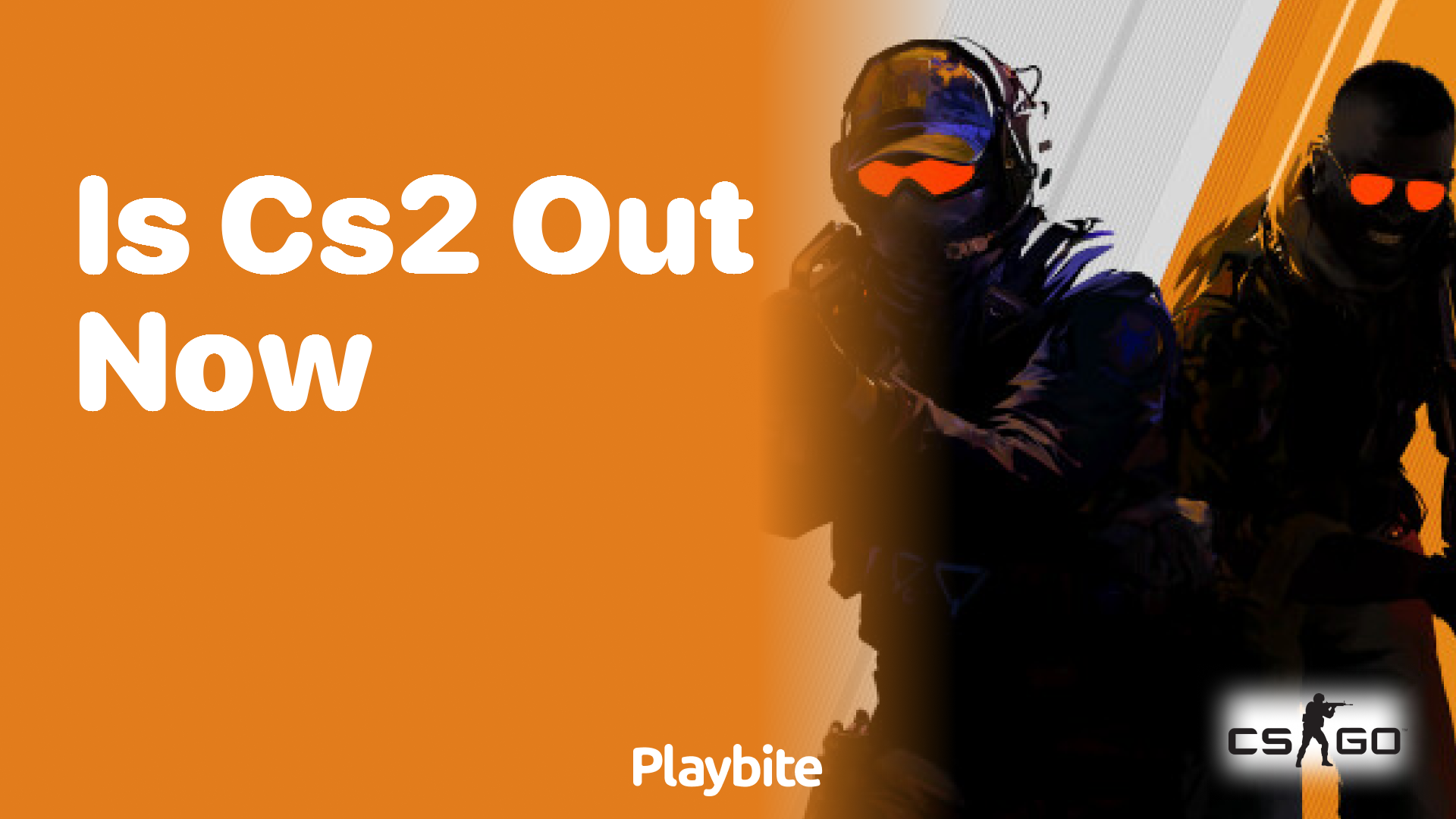 Is CS2 out now? - Playbite