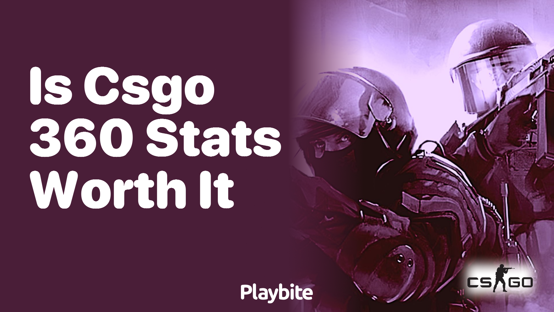 Is CS:GO 360 Stats worth it? - Playbite