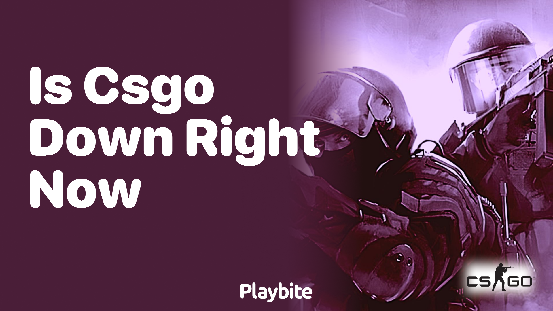 Is CS:GO down right now? - Playbite
