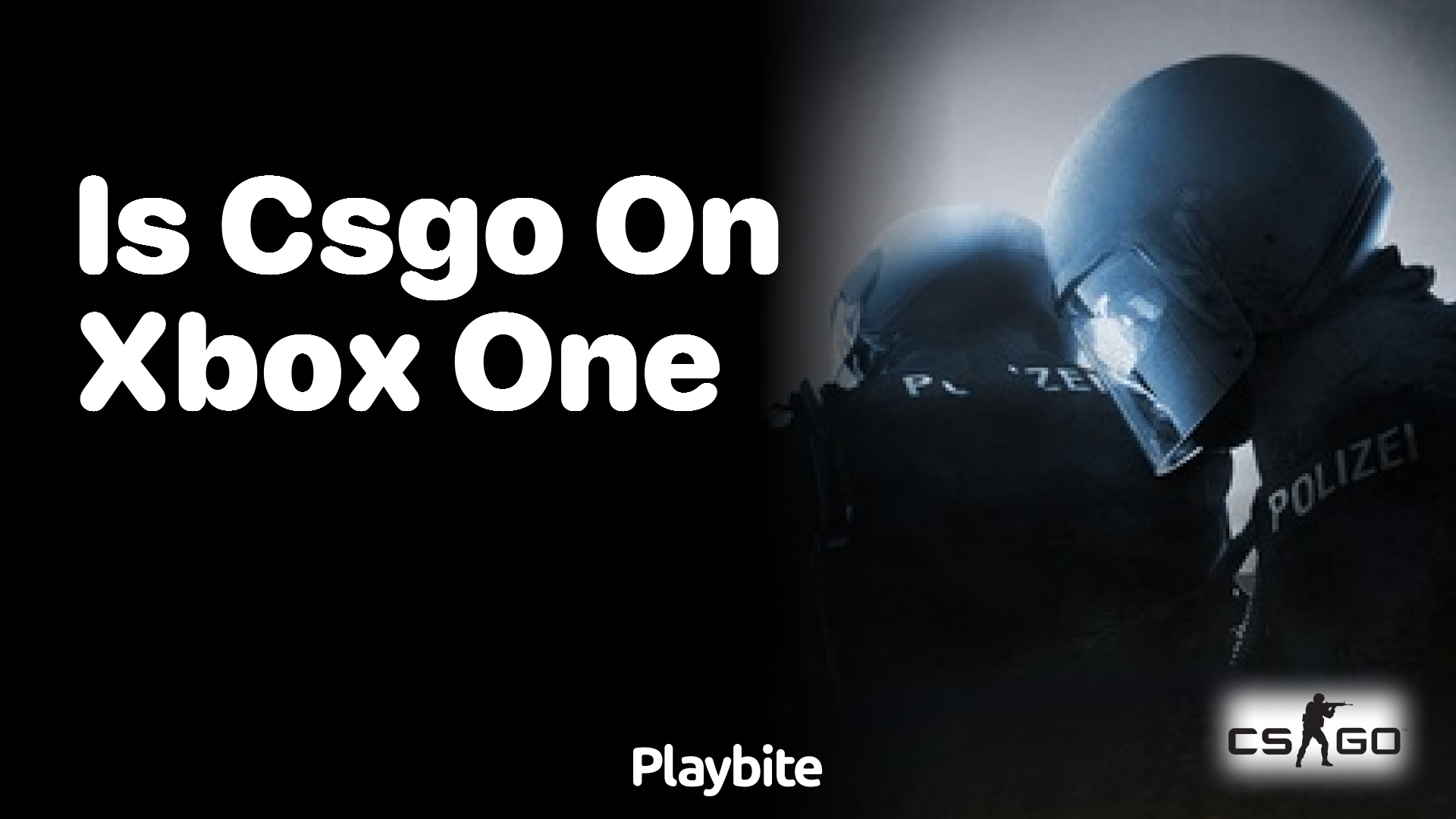 Is CS:GO available on Xbox One? - Playbite