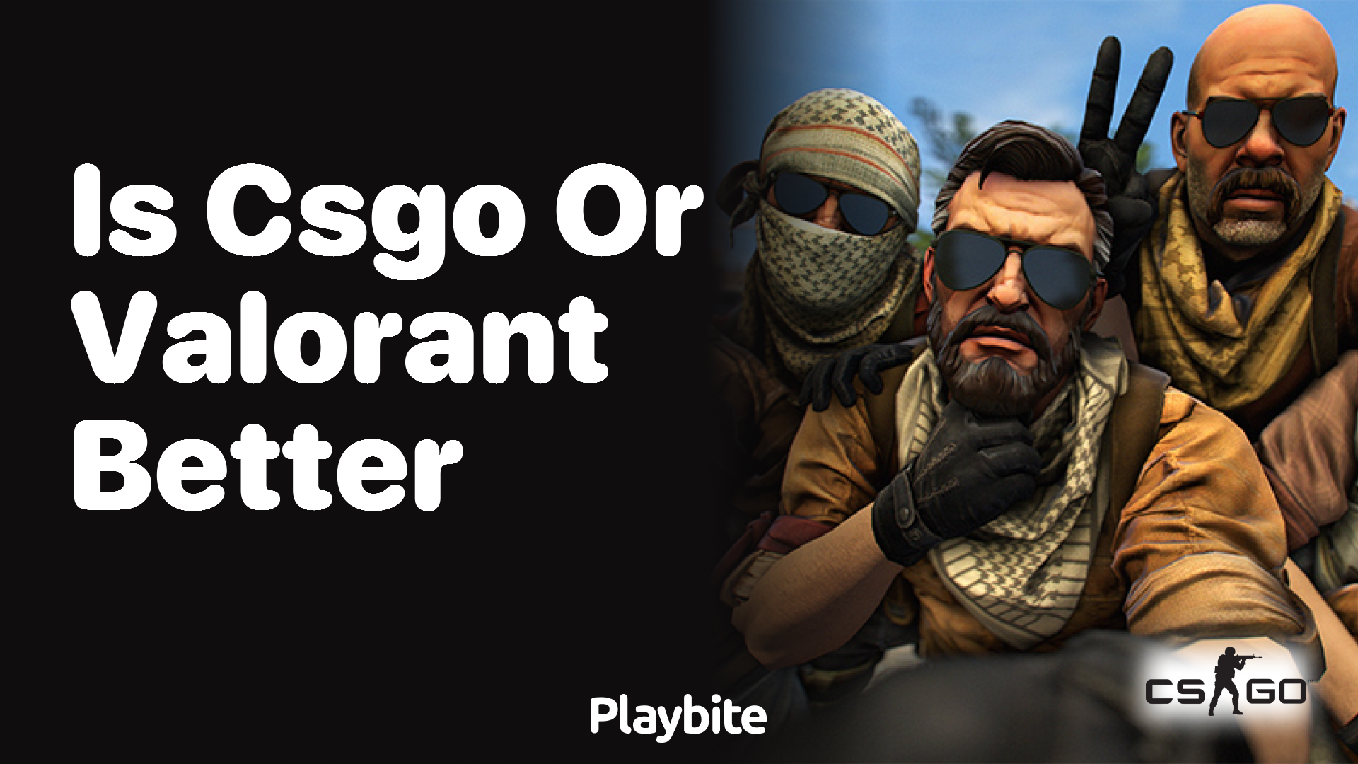 Is CS:GO or Valorant Better? - Playbite