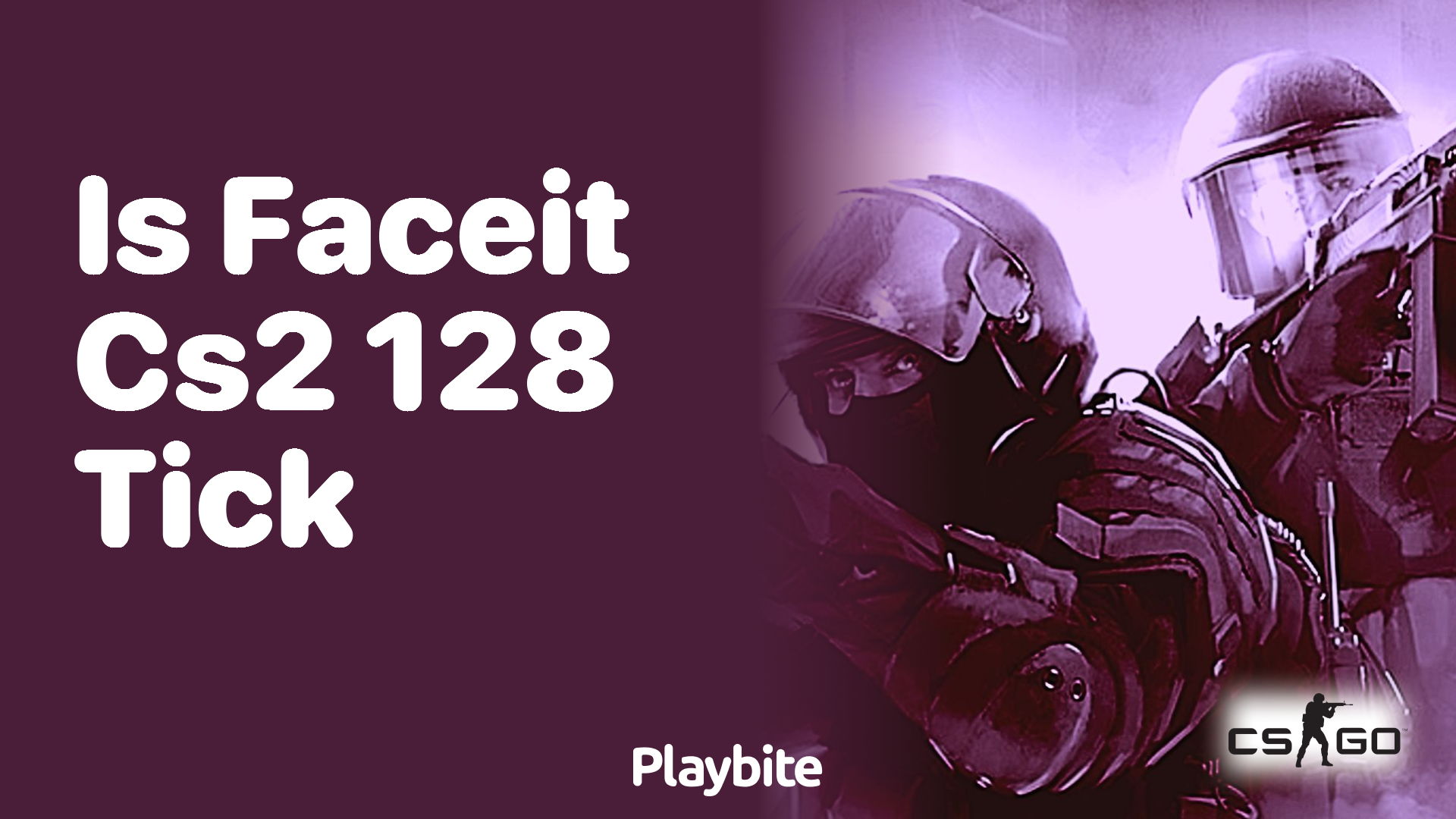 Is Faceit CS:GO 128 tick? - Playbite
