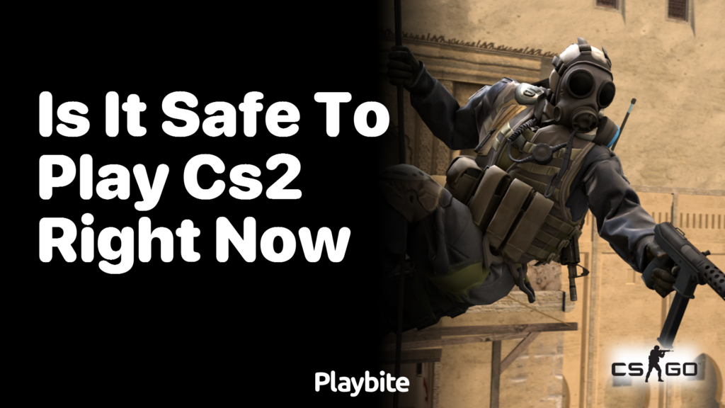 Is it safe to play CS2 right now? - Playbite
