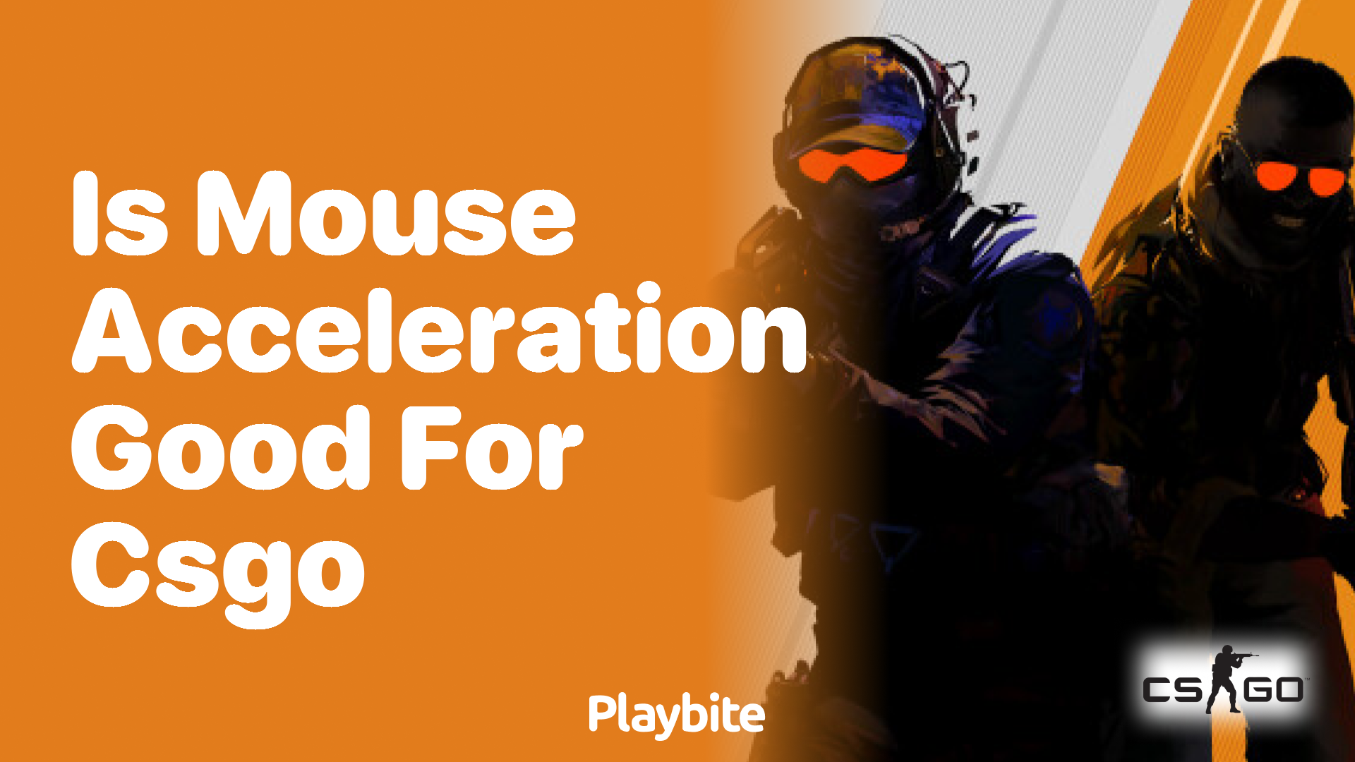 Is mouse acceleration good for CS:GO? - Playbite