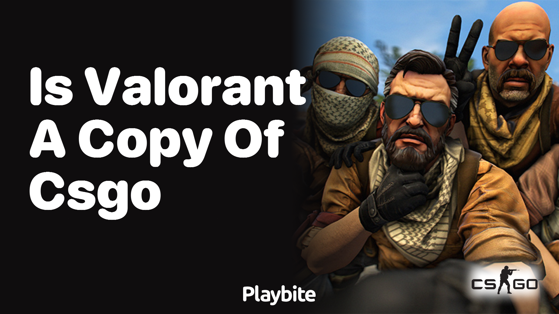 Is Valorant a Copy of CS:GO? - Playbite