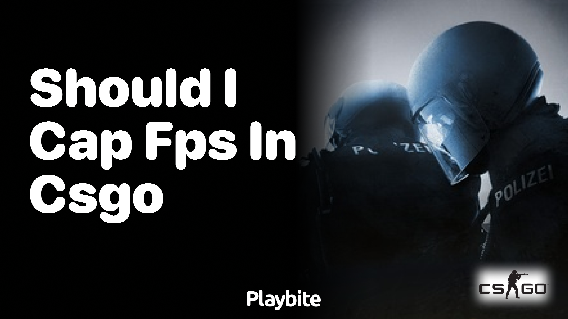 Should I cap FPS in CS:GO? - Playbite