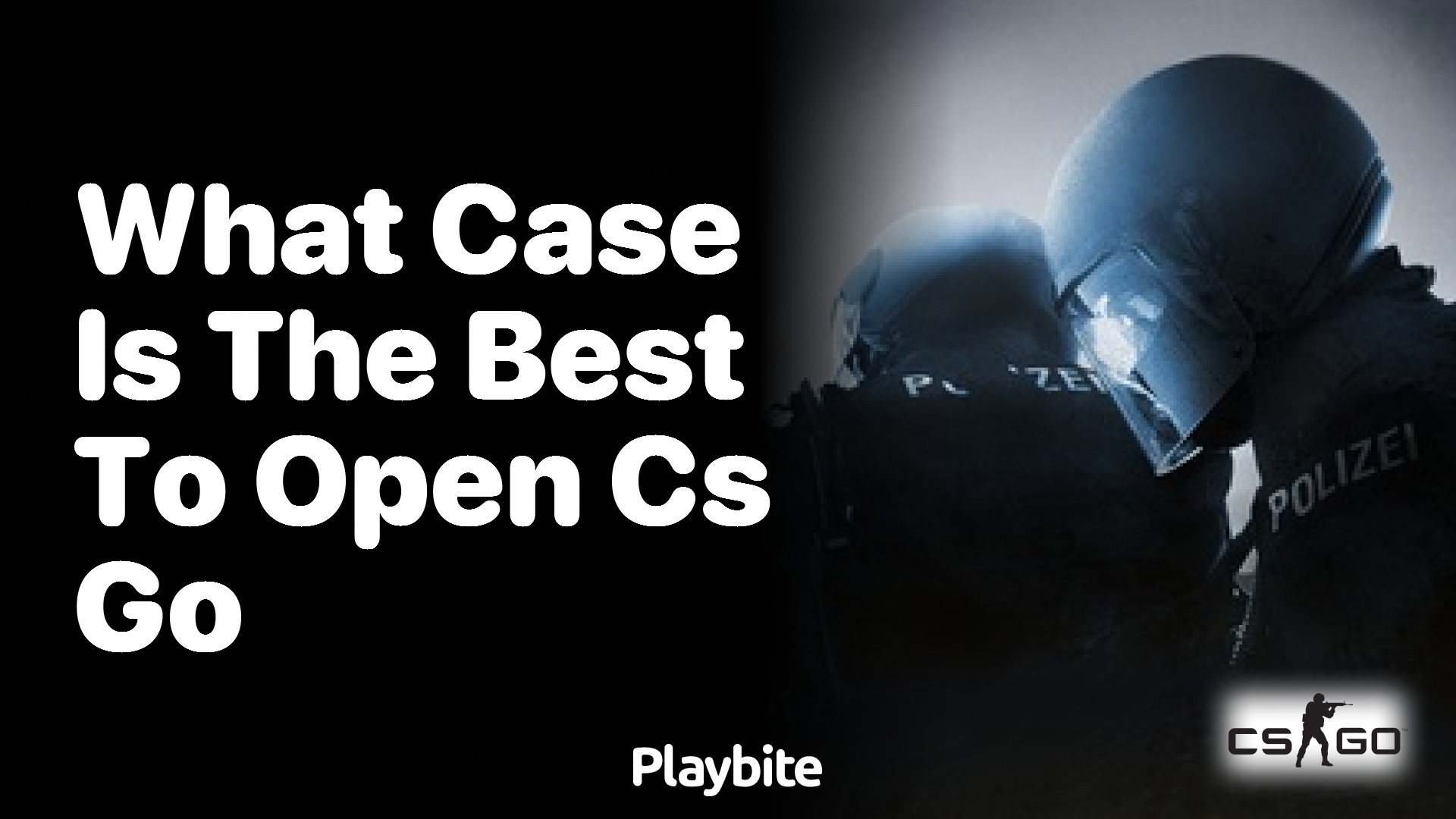 What case is the best to open in CS:GO? - Playbite